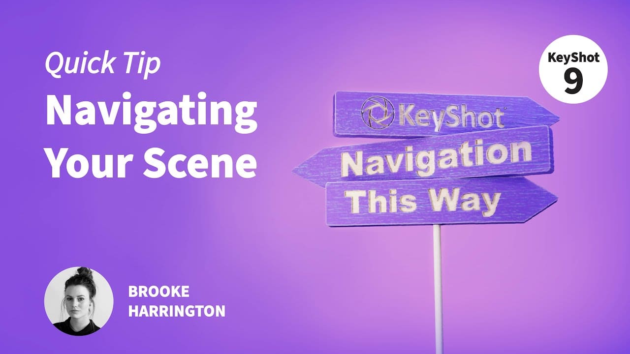 Quick Tip 99: Navigating Your Scene - KeyShot